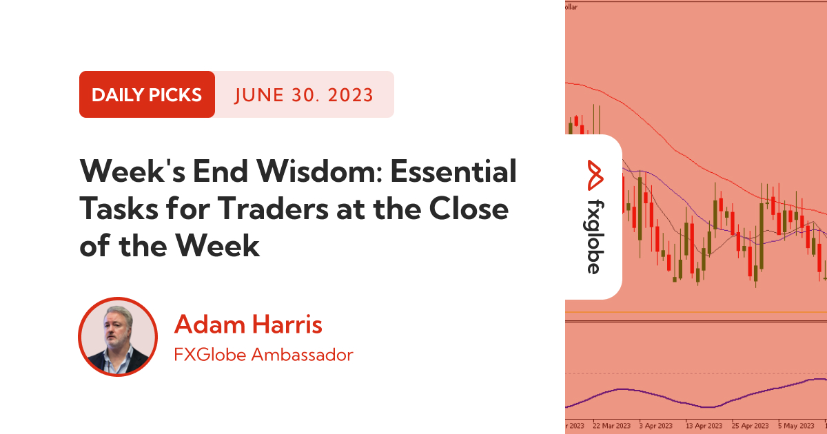 Week’s End Wisdom: Essential Tasks for Traders at the Close of the Week ...