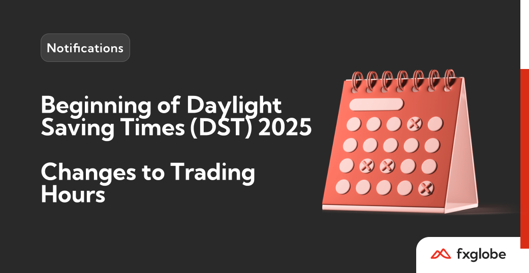 Daylight Saving Times DTS 2025 Changes To Trading Hours FXGlobe Daylight Saving Times DTS 2025 Changes To Trading Hours FXGlobe